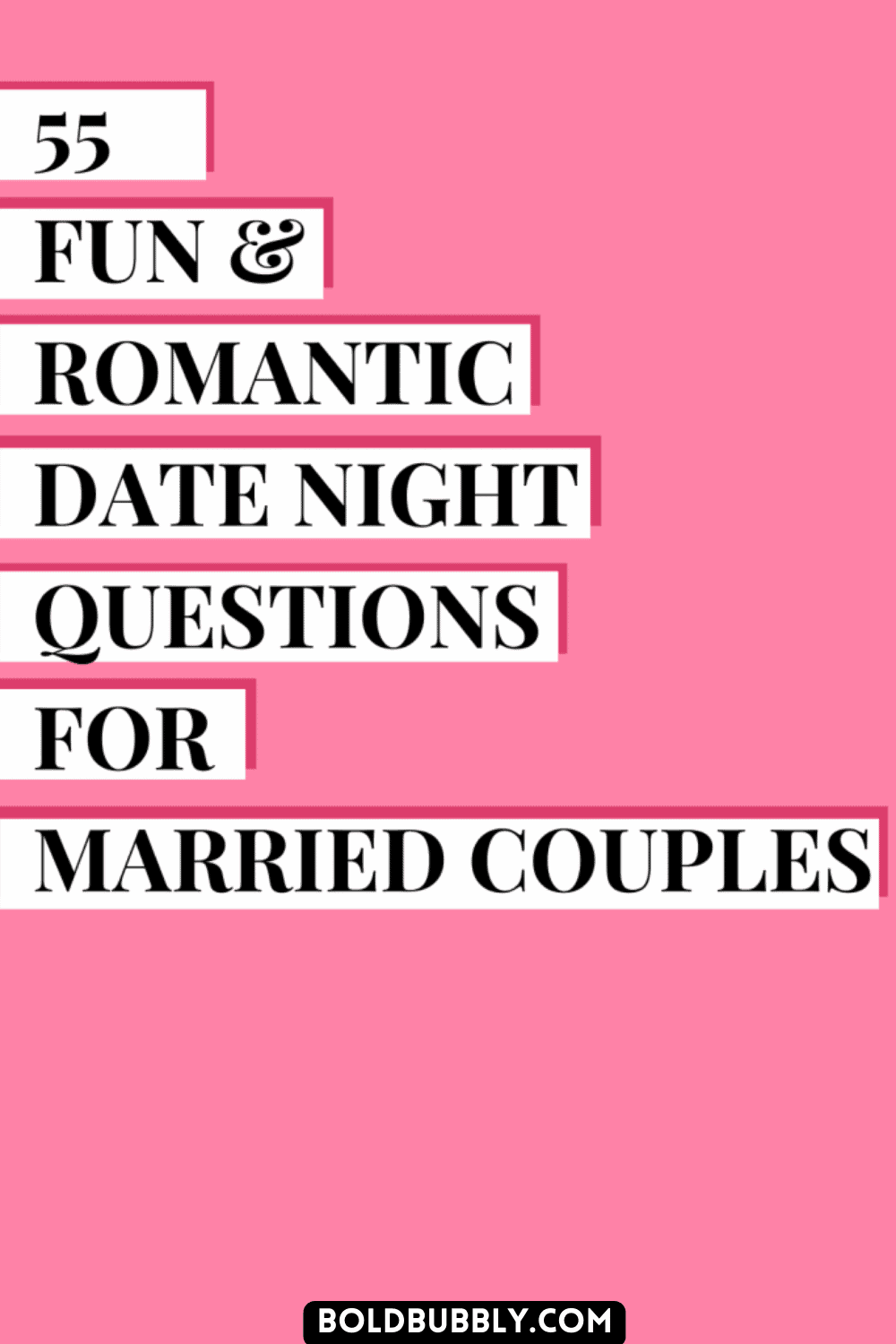 55 Date Night Questions For Married Couples - Bold & Bubbly