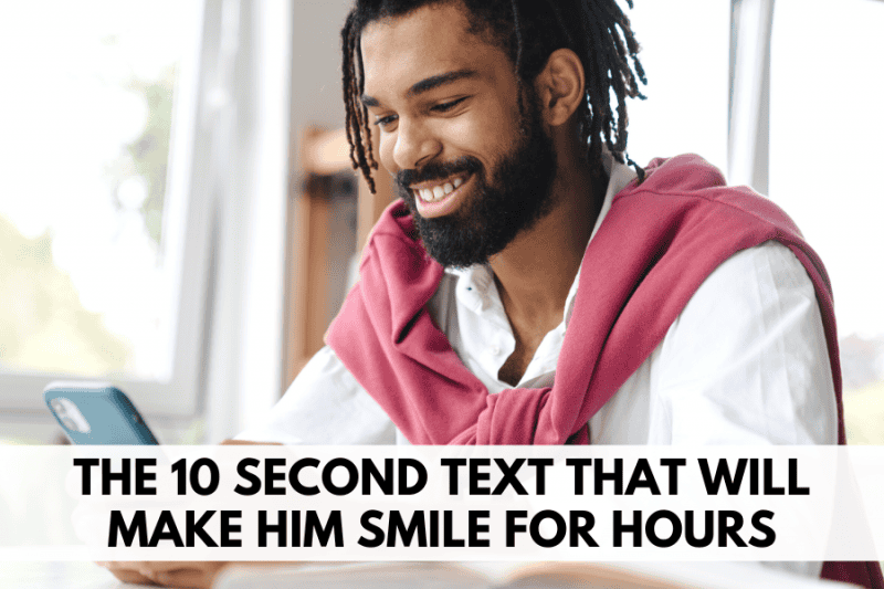 The 10 Second Text That Will Make Him Smile For Hours - Bold & Bubbly