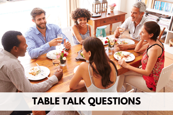 Table Talk Questions That Will Have Everyone Talking In No Time - Bold ...