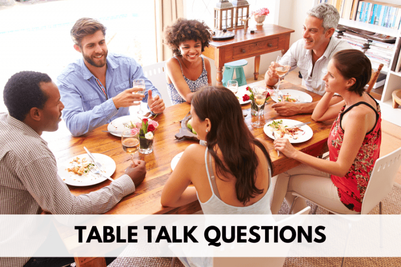 Table Talk Questions That Will Have Everyone Talking In No Time - Bold ...