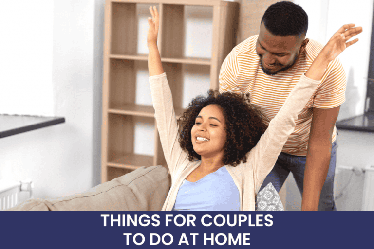 29 Fun Things For Couples To Do At Home When Bored - Bold & Bubbly
