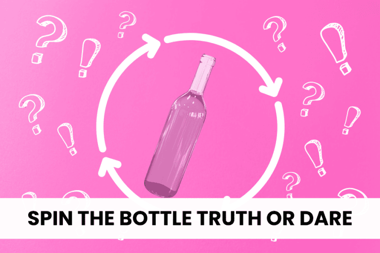 125 Spicy Spin The Bottle Truth Or Dare Questions - Bold & Bubbly