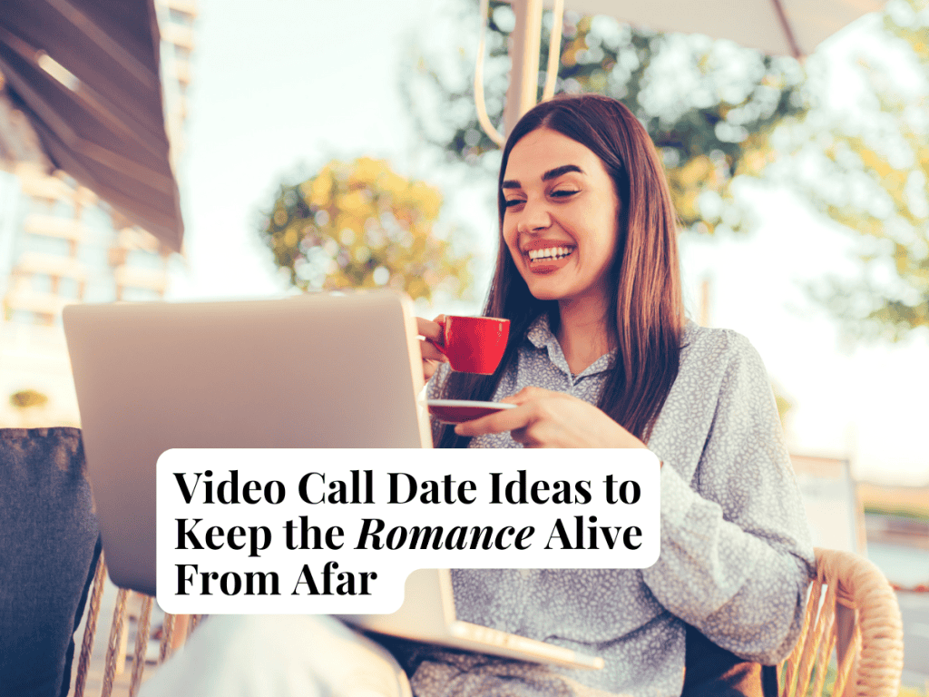 10 Video Call Date Ideas to Ignite Connection - Bold & Bubbly