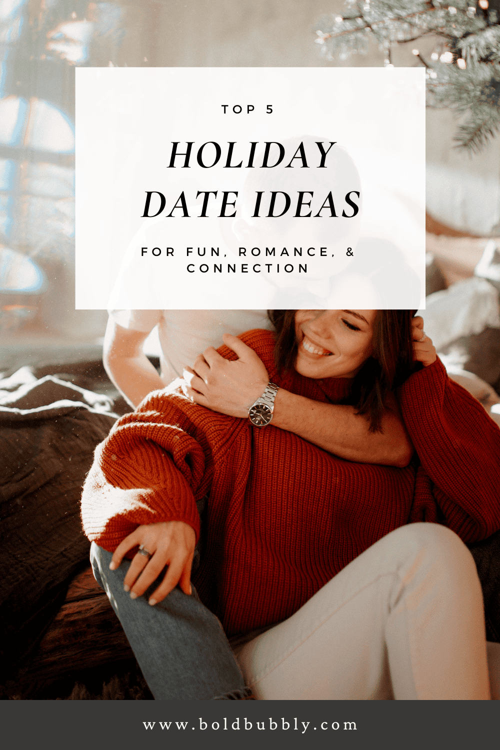 Top 5 Holiday Date Ideas for Romance & Connection - Bold & Bubbly