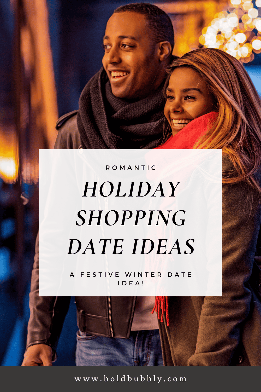 Festive & Romantic Holiday Shopping Date Ideas - Bold & Bubbly